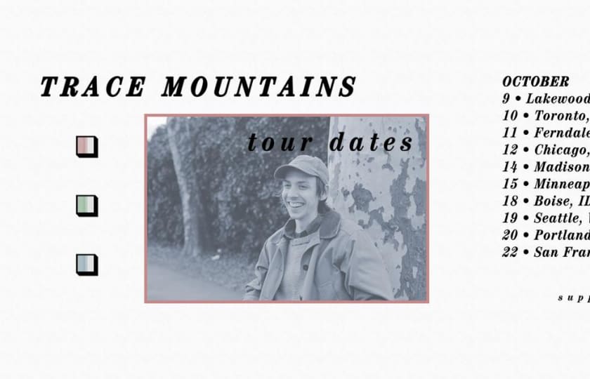 Trace Mountains Tickets - Trace Mountains Concert Tickets and Tour ...